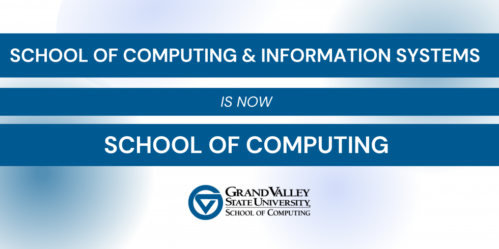 School of CIS Announces Name Change to School of Computing - News ...